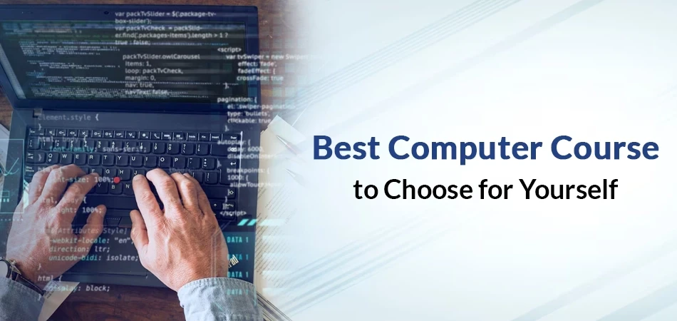 Best Computer Course to Choose for Yourself